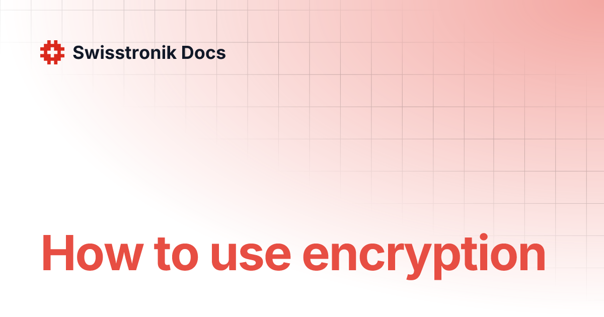 How to use encryption | Swisstronik Docs