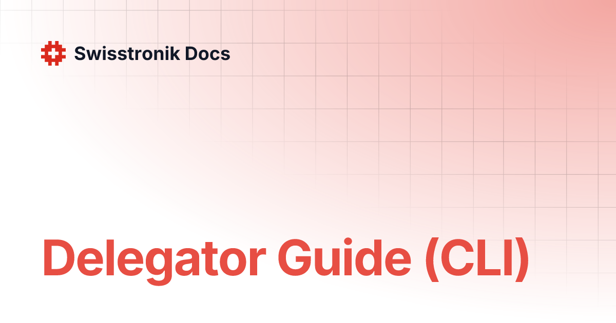 Delegator Guide (CLI) | Swisstronik Docs