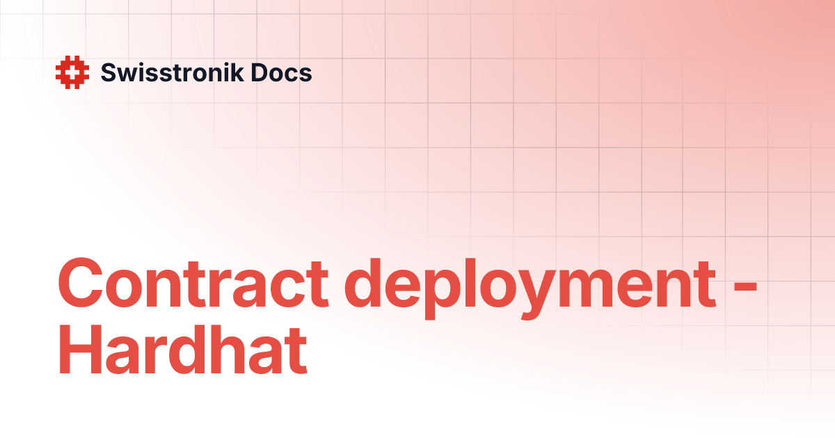Contract deployment - Hardhat | Swisstronik Docs